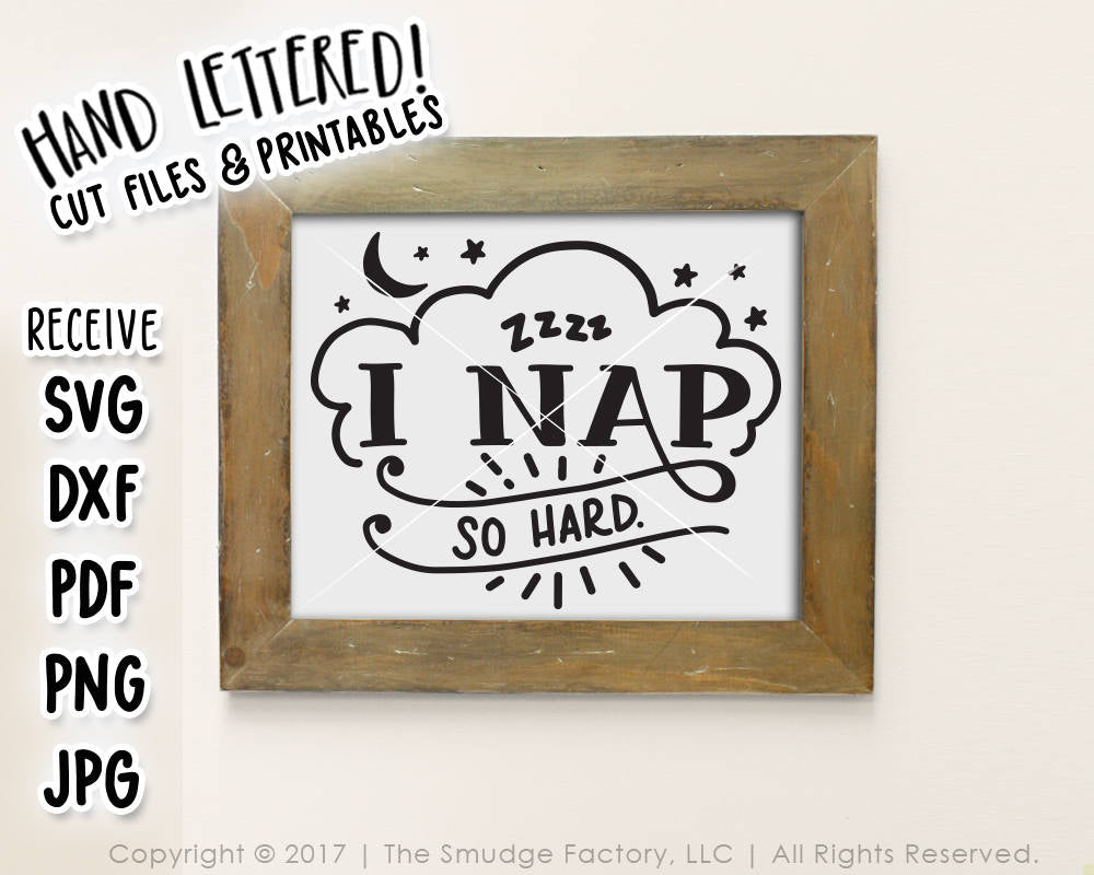 I Nap So Hard SVG & Printable – The Smudge Factory