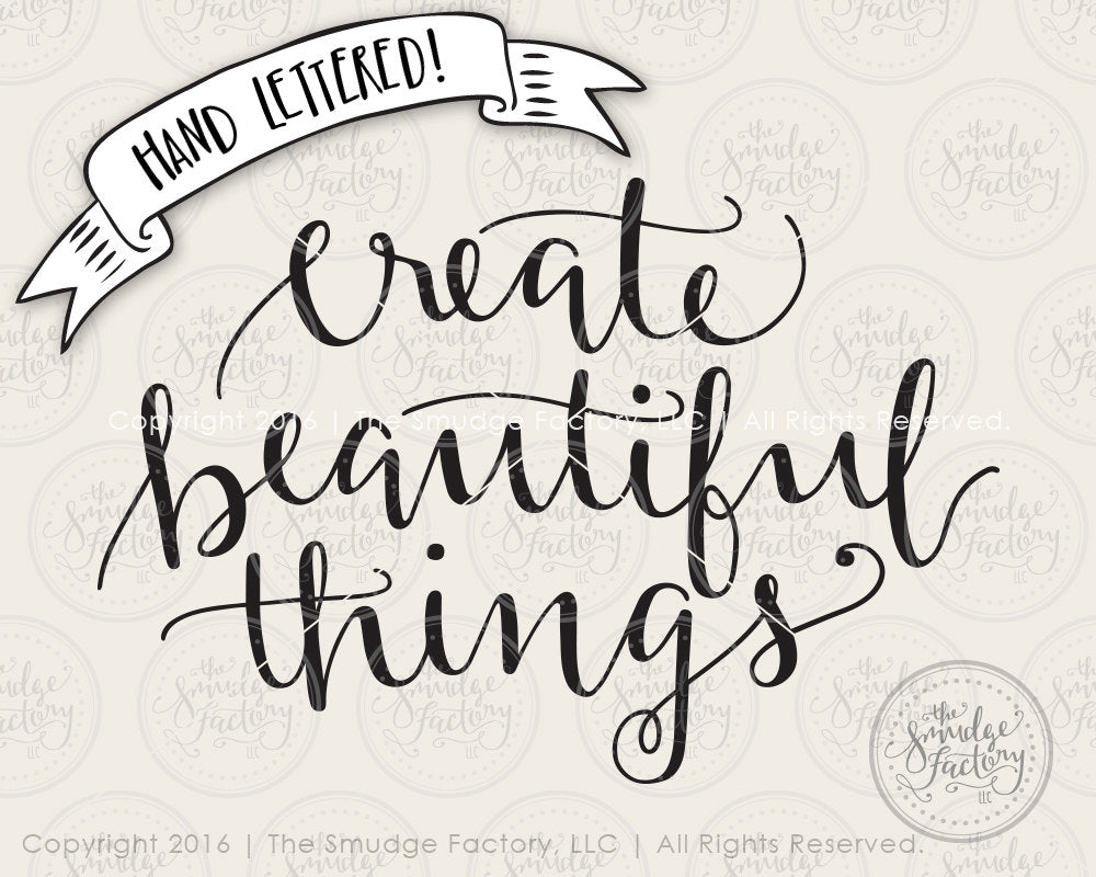 Create Beautiful Things SVG & Printable – The Smudge Factory